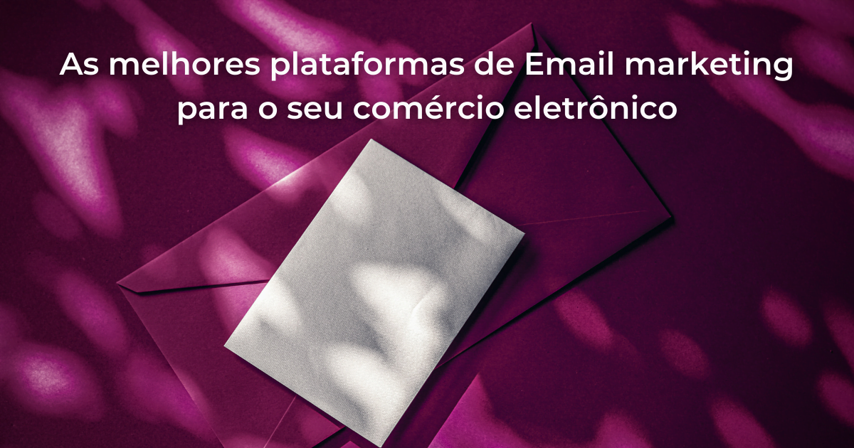 Email marketing conheça as Melhores plataformas para ecommerce.