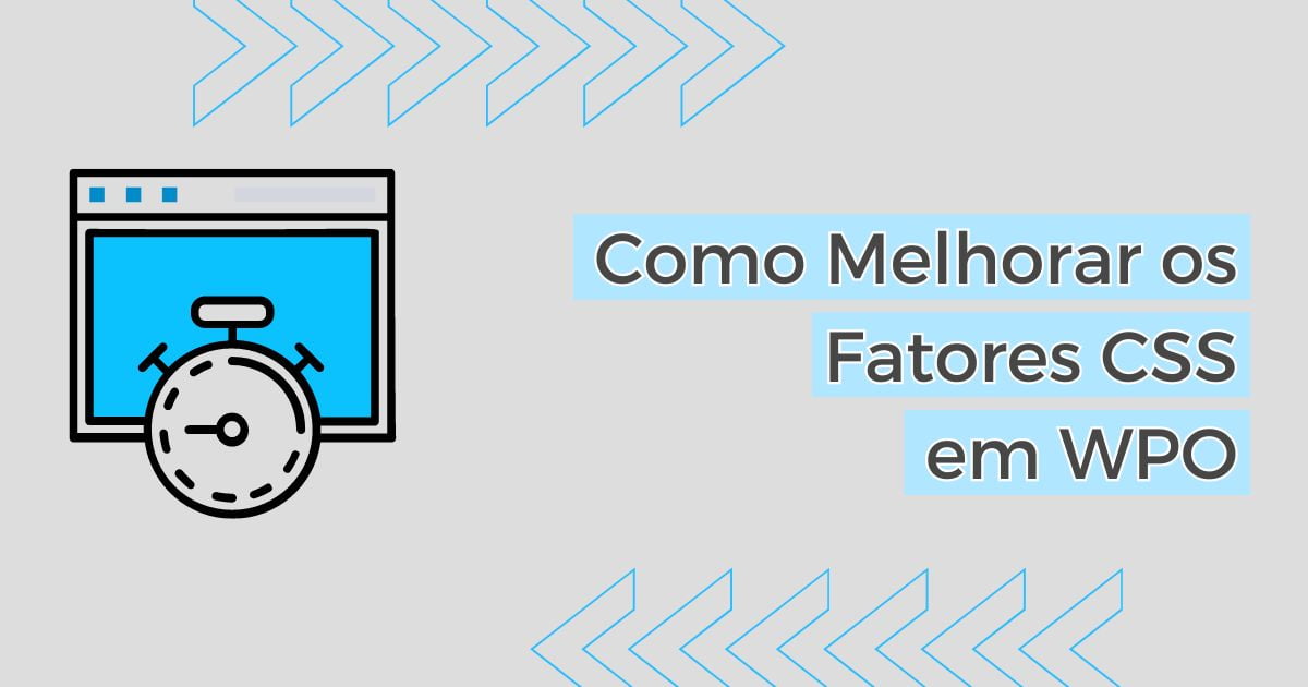 Como Melhorar os Fatores de CSS no WPO - IDX Innovadeluxe